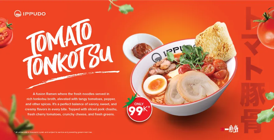 IPPUDO NEW SEASONAL RAMEN - TOMATO TONKOTSU | News | IPPUDO INDONESIA